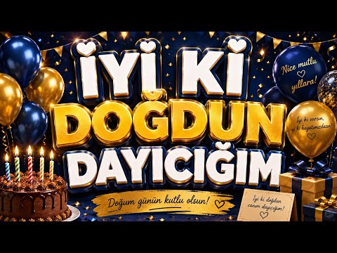 DAYICIĞIM - İYİ Kİ DOĞDUN DAYICIĞIM