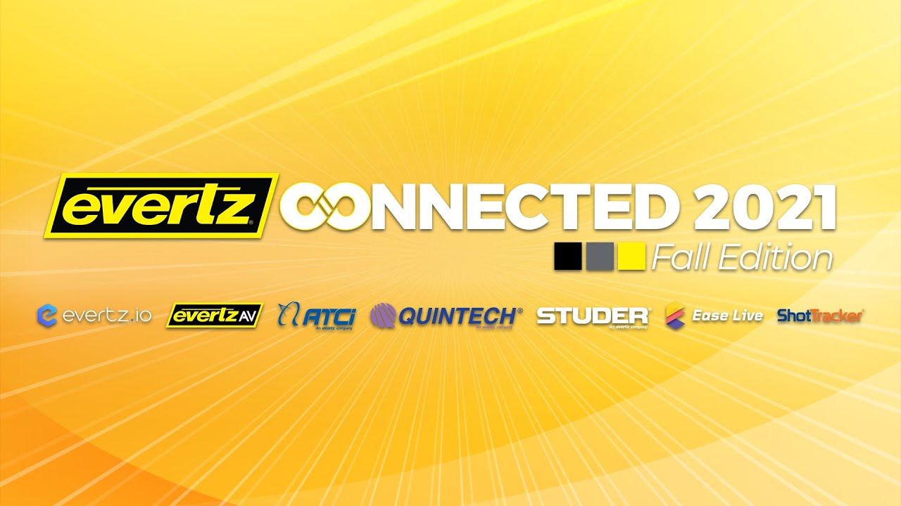 Evertz Connected 2021: Fall Edition - October 1-15, 2021 - YouTube