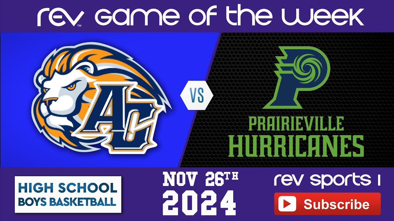REV GAME OF THE WEEK • ASCENSION CHRISTIAN vs PRAIRIEVILLE HIGH SCHOOL ...