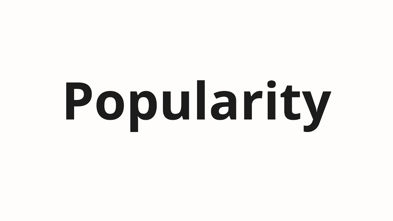 How to pronounce Popularity - YouTube