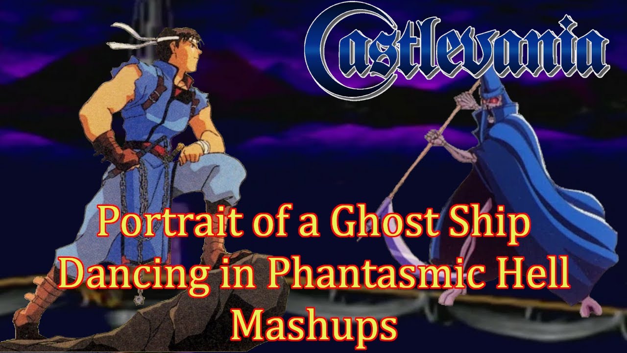 Castlevania: Portrait of a Ghost Ship / Dancing in Phantasmic Hell ...