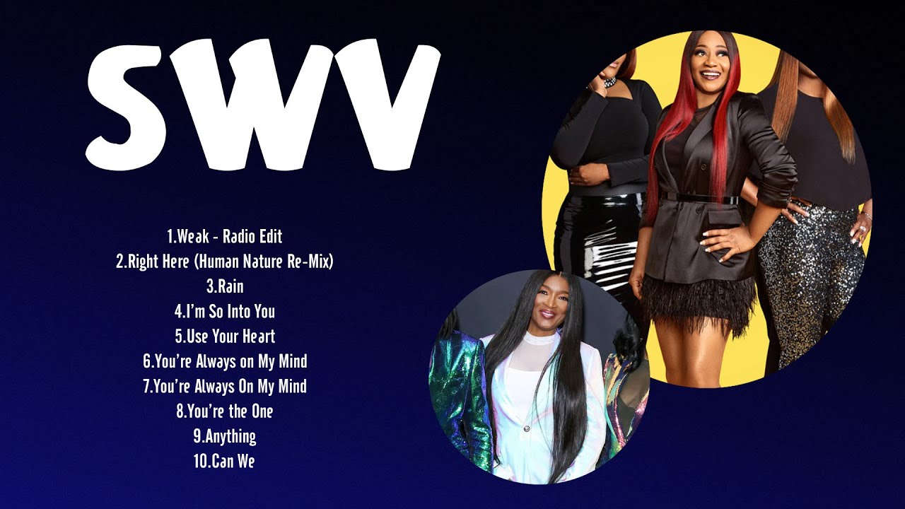 SWV - Greatest Hits Full Album - Best Songs Collection 2024 - YouTube
