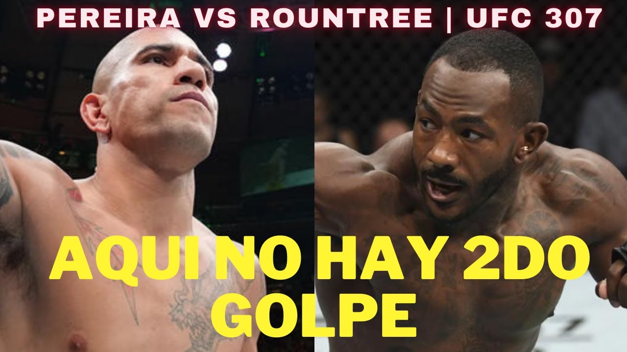 UFC 307 PEREIRA vs ROUNTREE: ¿cómo ver perder a Poatan? #ufc # ...