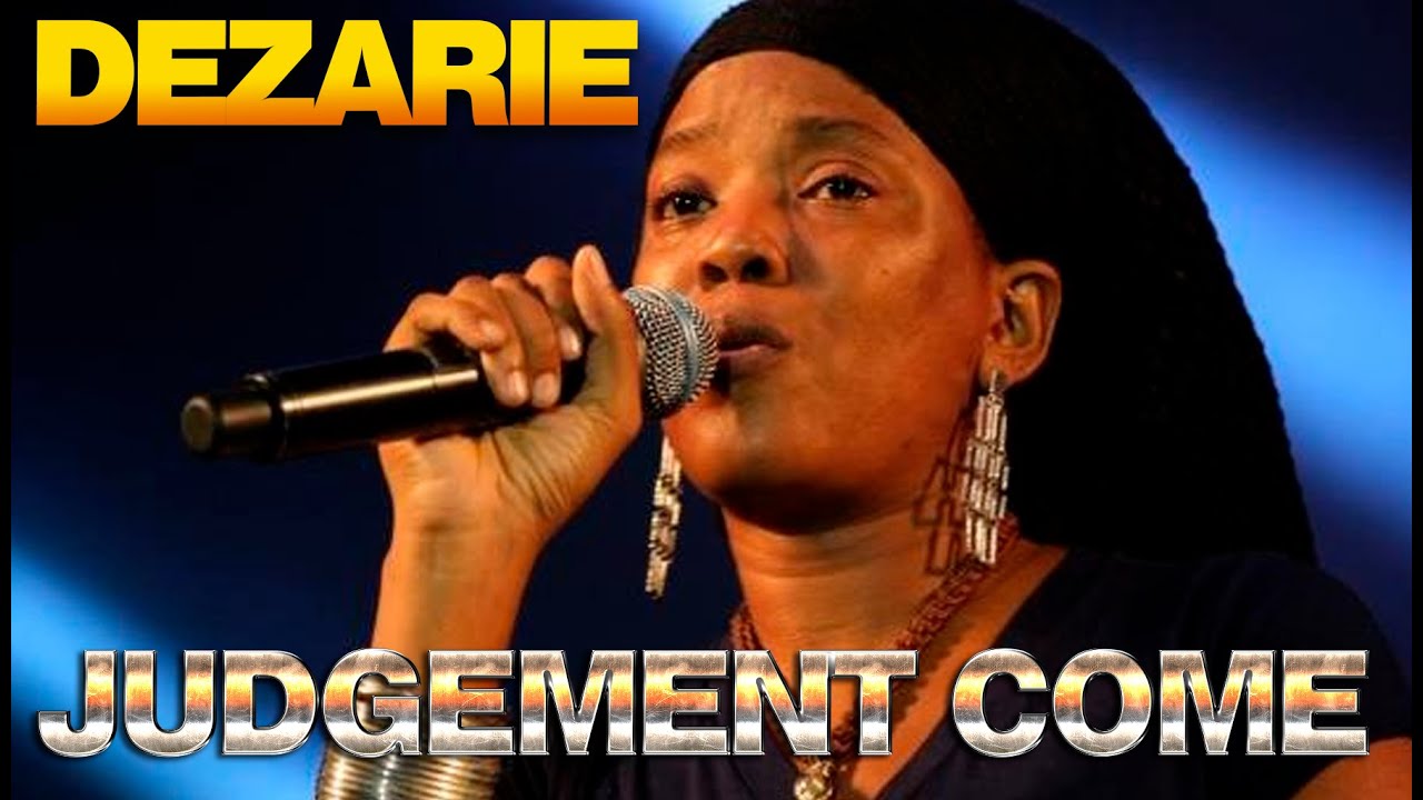 Judgement Come - Dezarie - YouTube