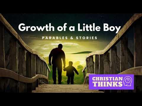 Growth of a Little Boy - Parable - YouTube