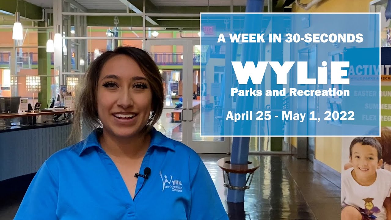 04/29/22 - A Week in A Seconds: Wylie Parks and Recreation - YouTube