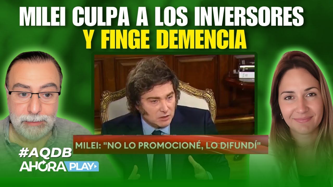 Milei culpa a los inversores y finge demencia | Pau Macchi # ...