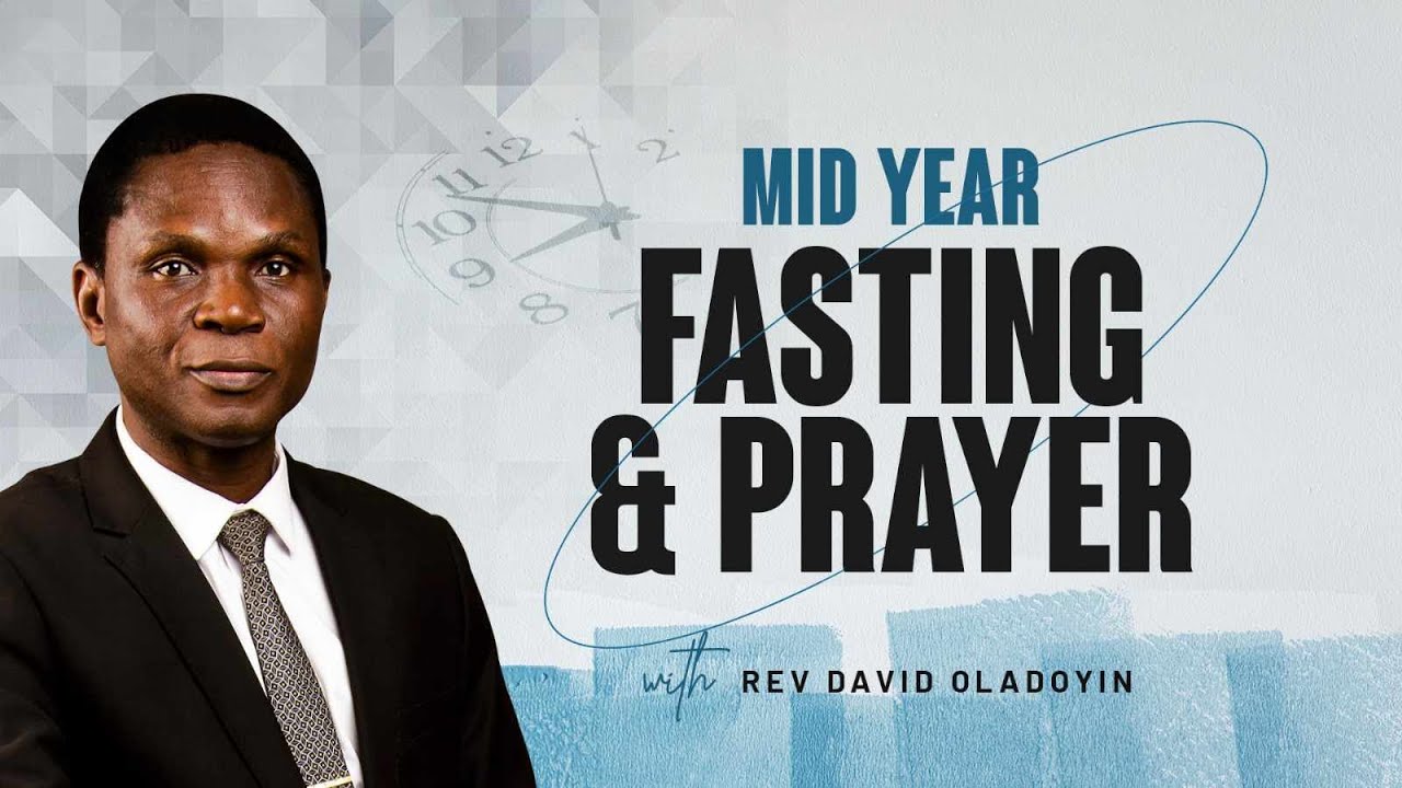 MID-YEAR PRAYER AND FASTING | DAY 4 | 17th JULY, 2025 - YouTube