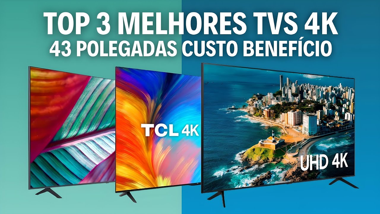 TOP 3 Melhores TVs 43 Polegadas 4K CUSTO BENEFÍCIO por Menos de R$ 2000 ...