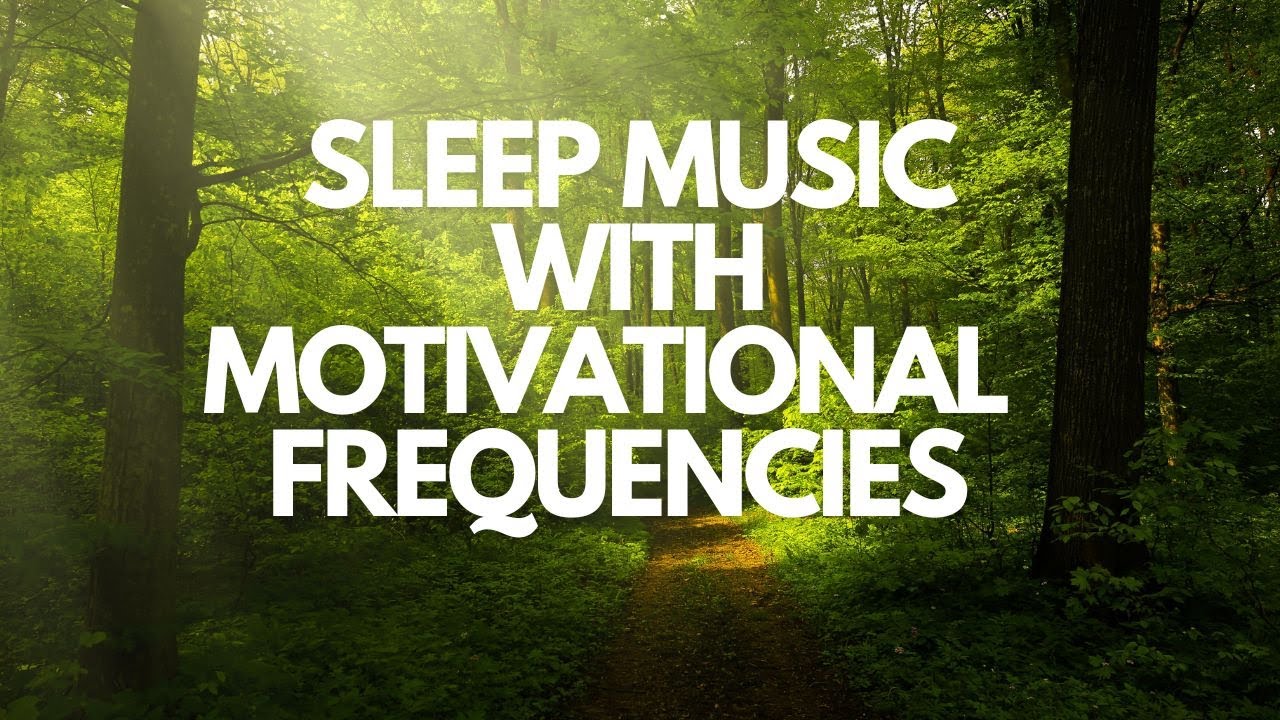 Sleep Music With Motivational Frequencies Relaxing Music to Relieve ...