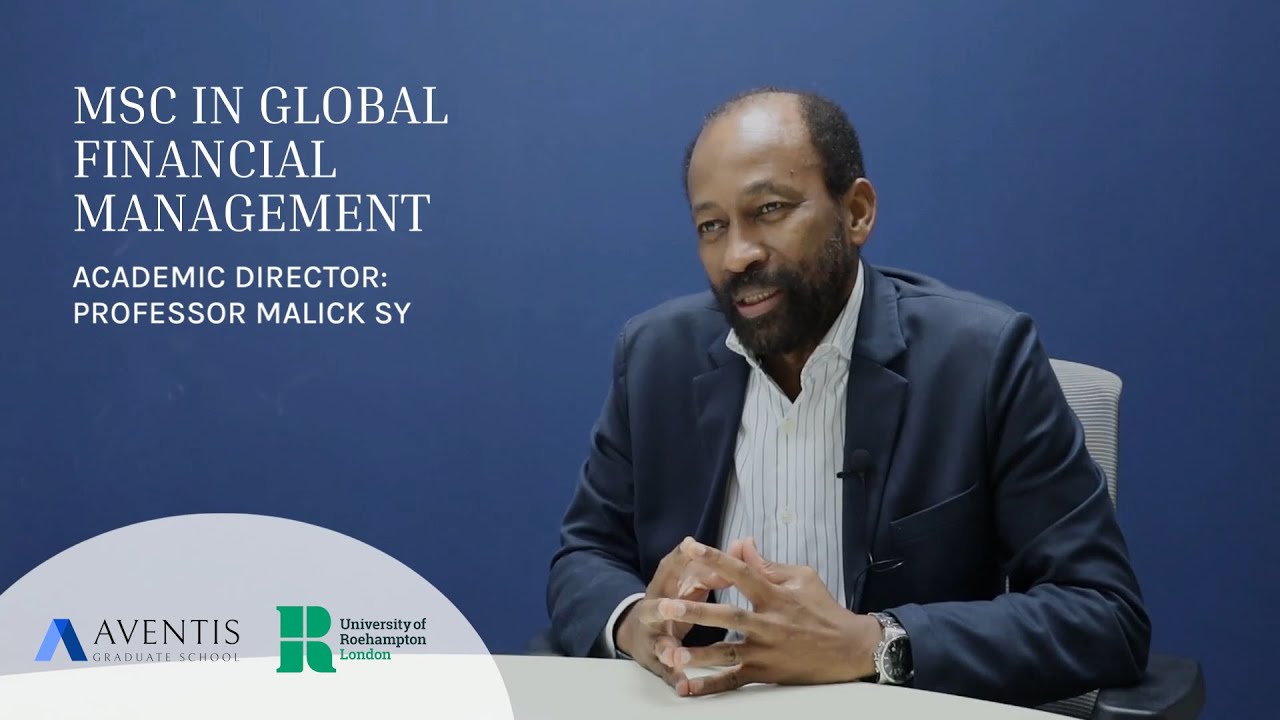 MSc Global Financial Management (Aventis Faculty: Professor Malick Sy ...