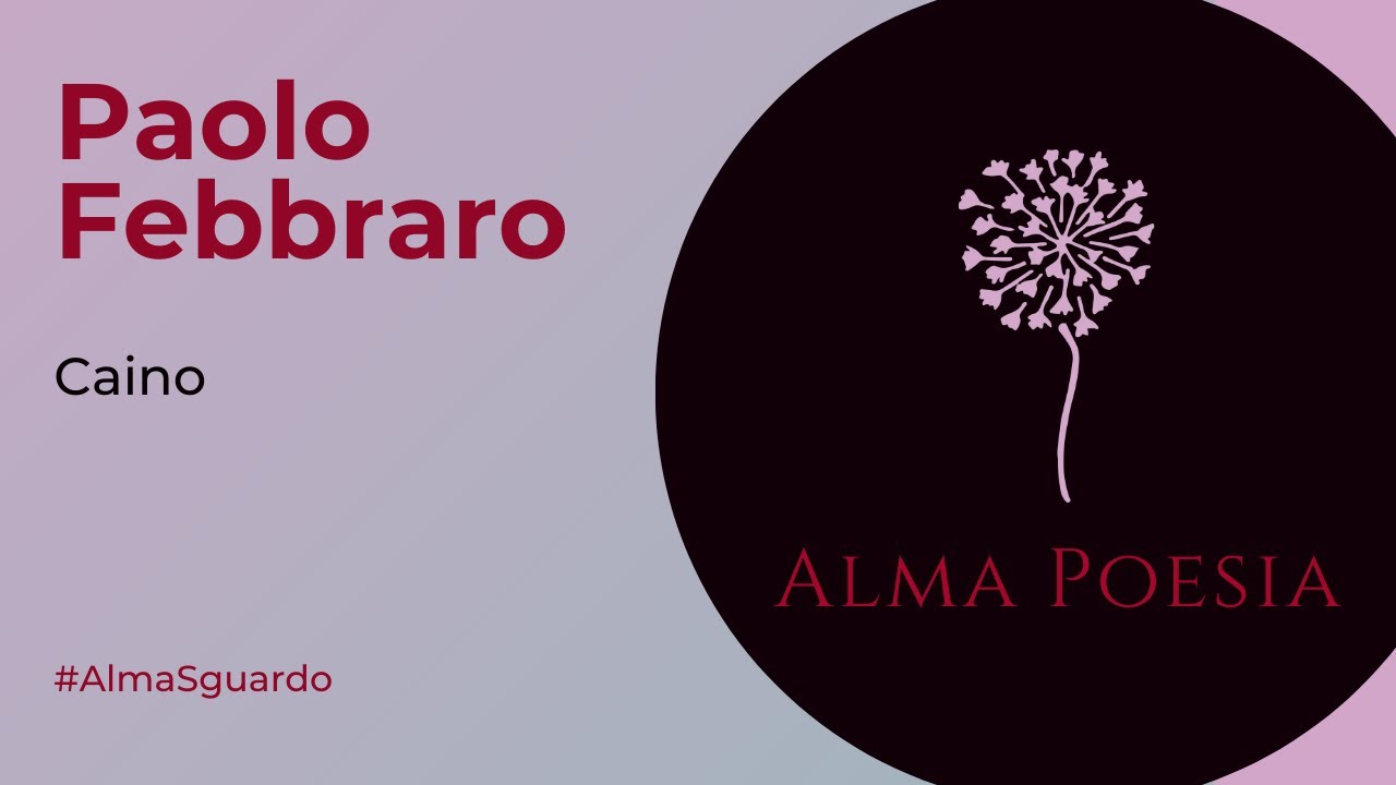 Paolo Febbraro - inedito | Alma Poesia - YouTube