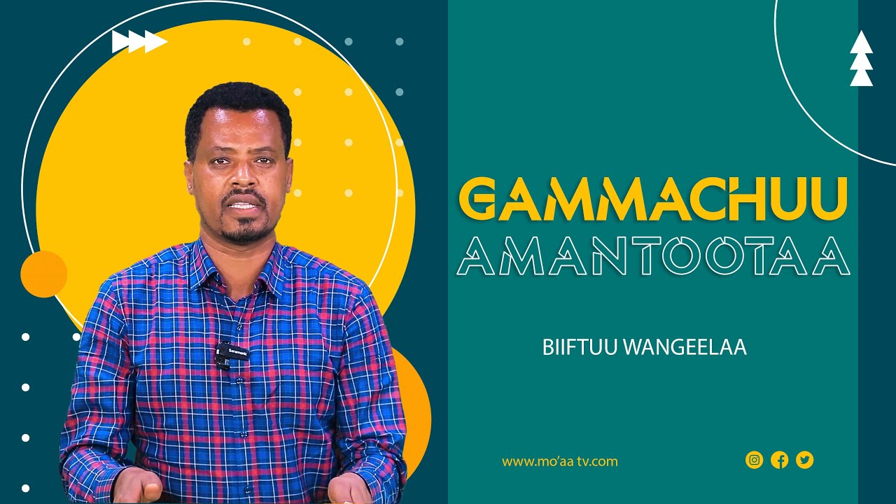 Gammachuu Amantootaa - Biiftuu Wangeelaa - YouTube