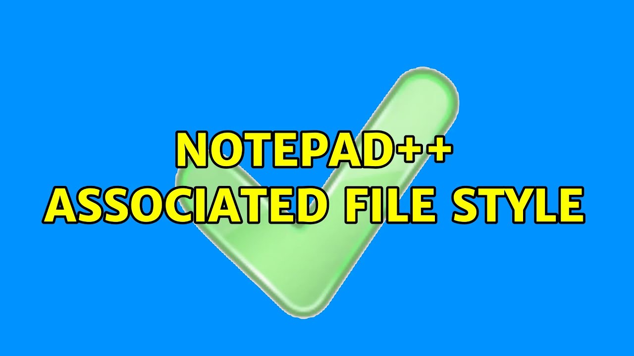 Notepad++ associated file style - YouTube
