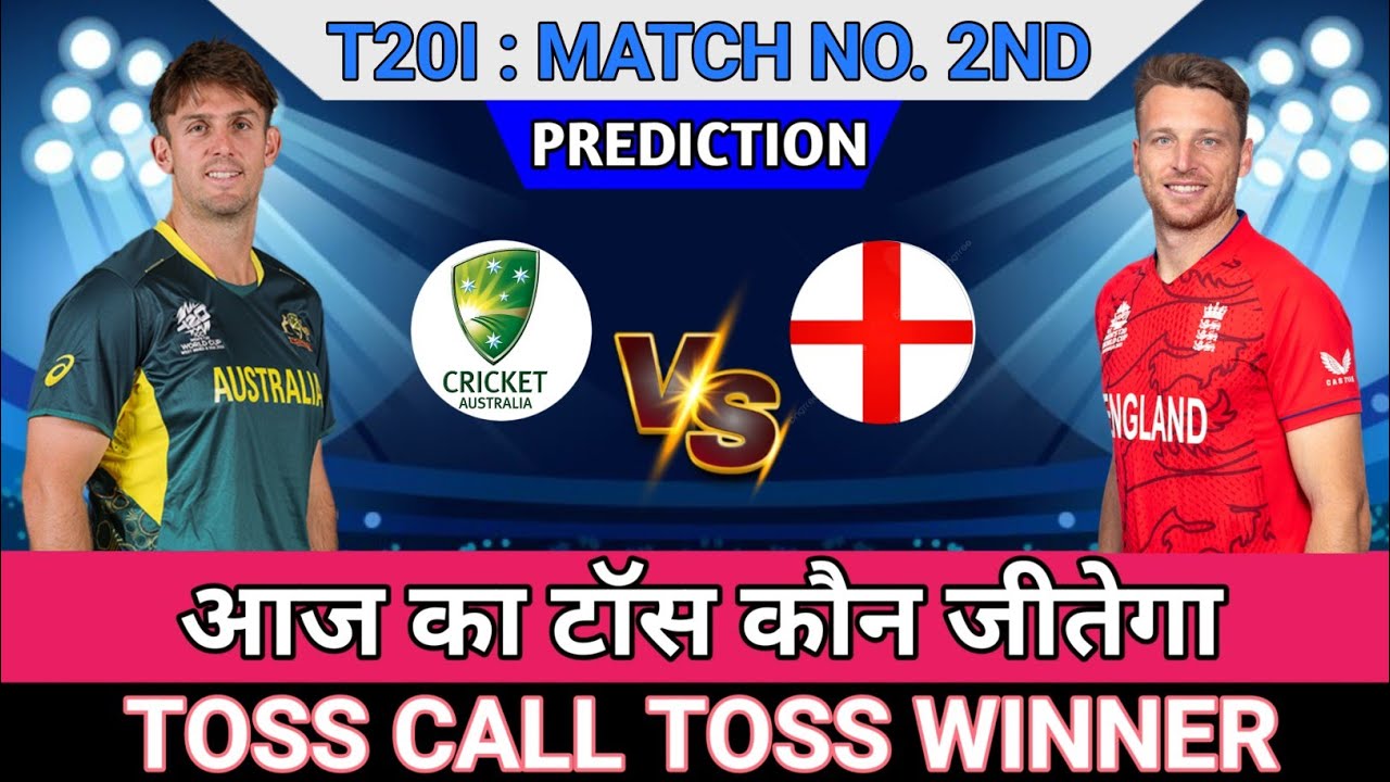 AUS vs ENG Today Toss Prediction | Who Will Win Today Toss | Match no ...