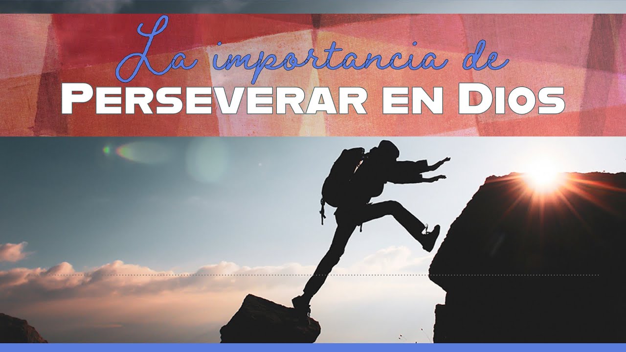 La Importancia de Perseverar en Dios - Centro Victoria Nashville ...