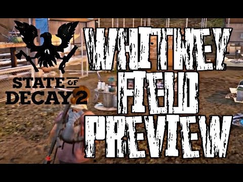 State of Decay 2 Whitney Field Preview - YouTube