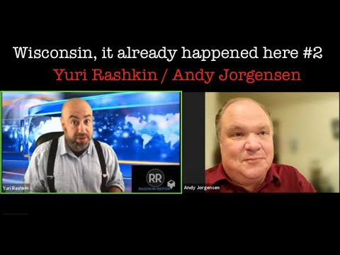 Wisconsin, it already happened here #2 hosted by Yuri Rashkin and Andy ...