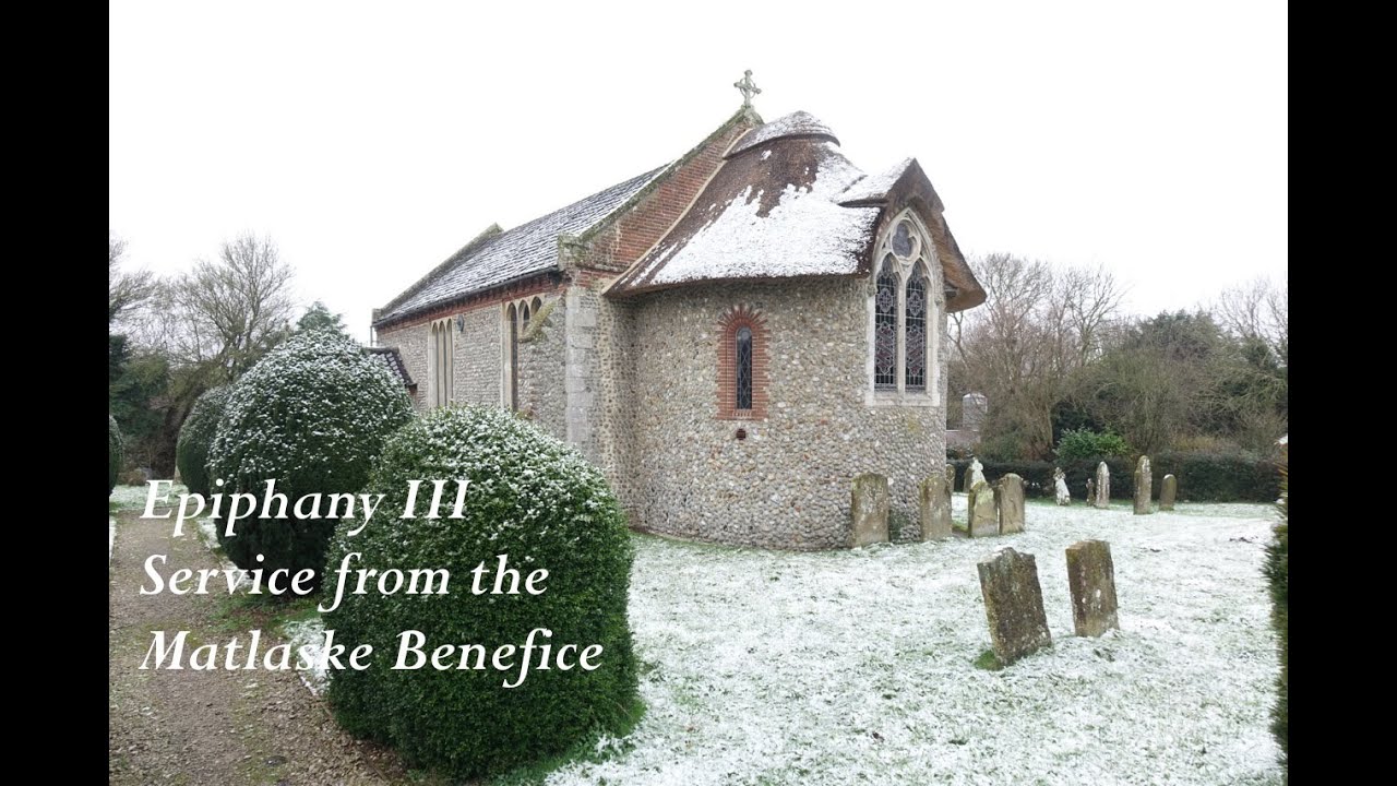 The Matlaske Benefice - Service for Epiphany III - YouTube