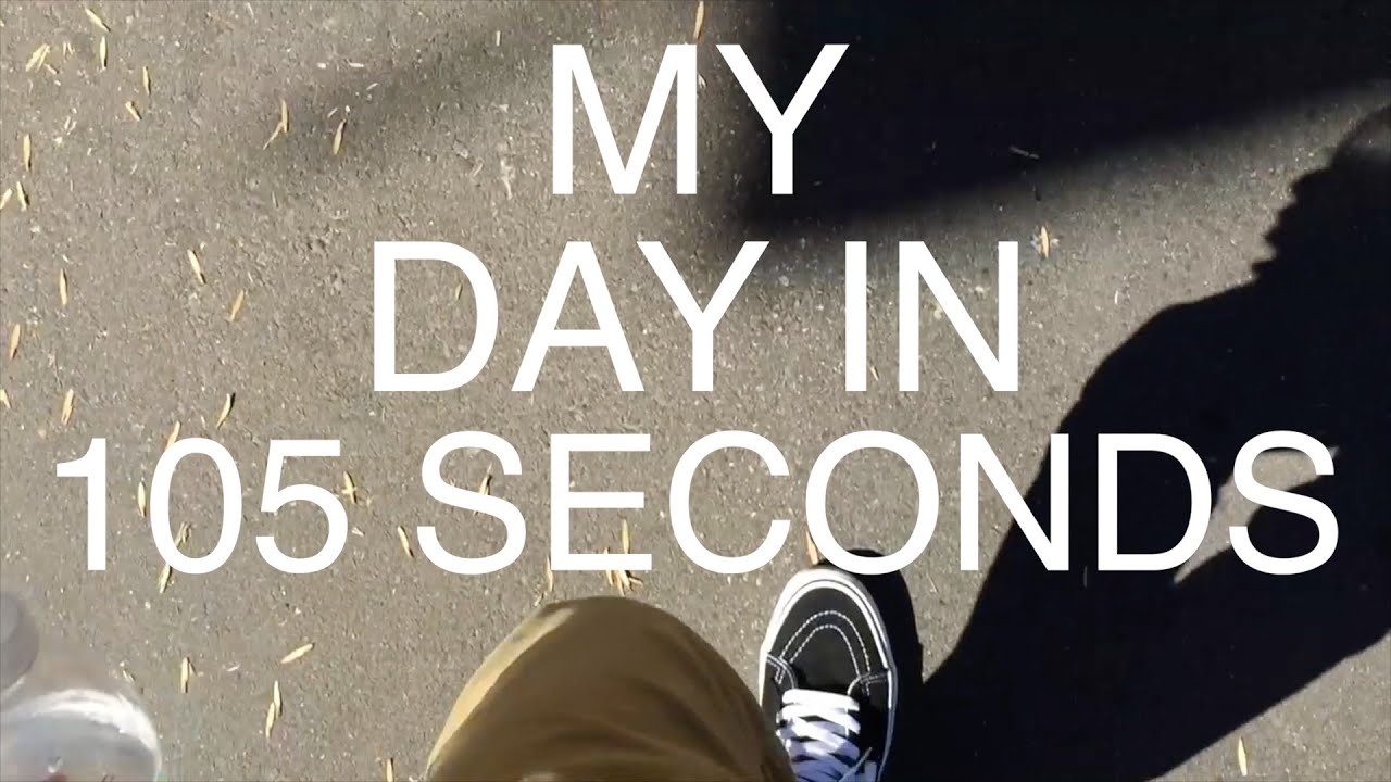 my-day-in-105-seconds-youtube