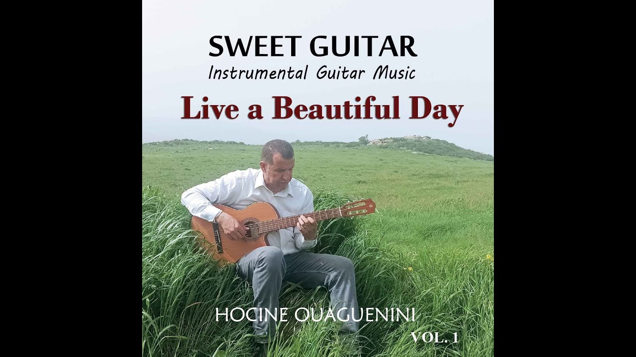 3# Live a Beautiful Day I Hocine Ouaguenini Instrumental Guitar Music ...