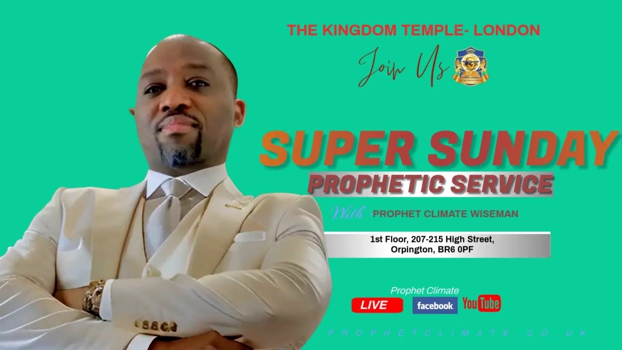 SUPER SUNDAY PROPHETIC MIRACLE SERVICE | WITH PROPHET CLIMATE WISEMAN - YouTube