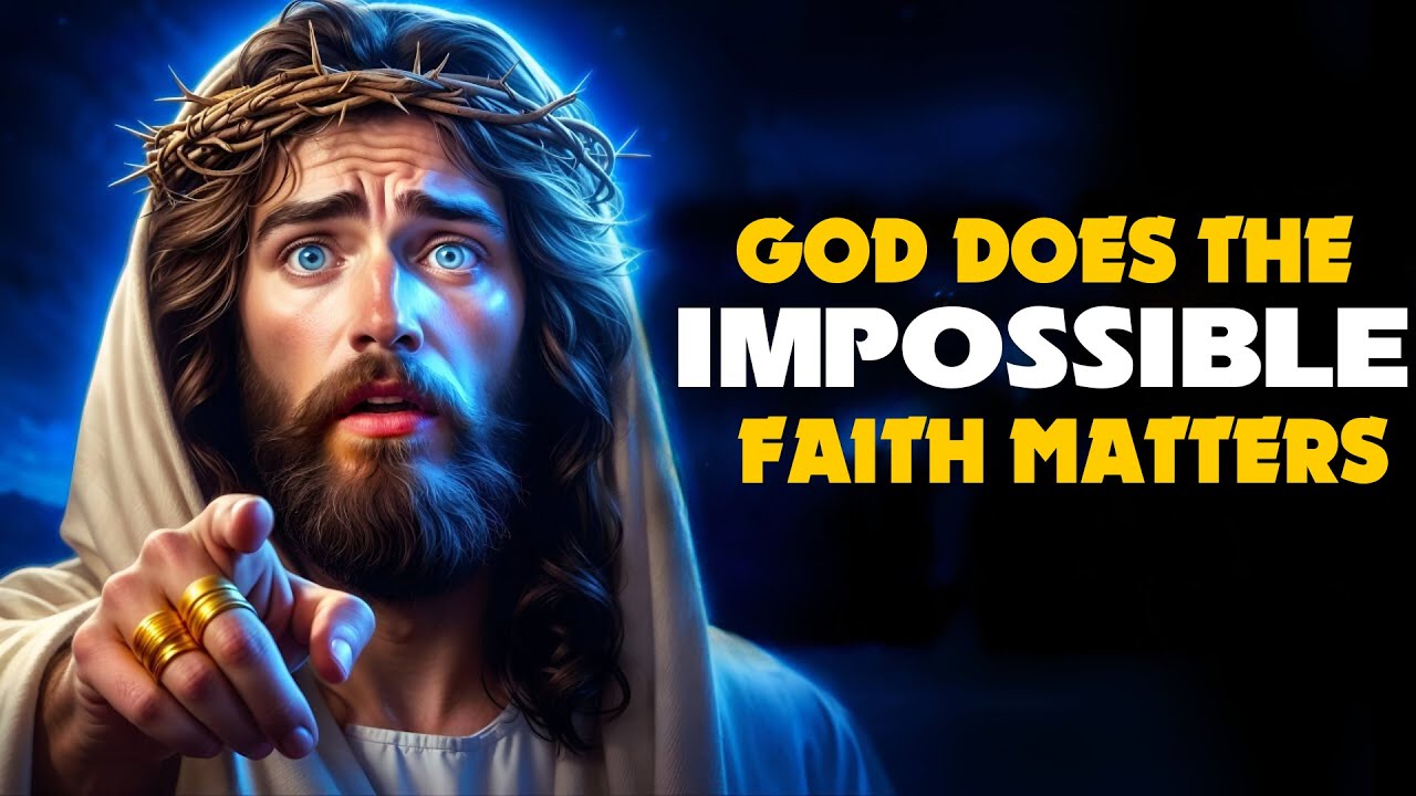 GOD WILL DO THE IMPOSSIBLE – Faith Changes Everything! - YouTube