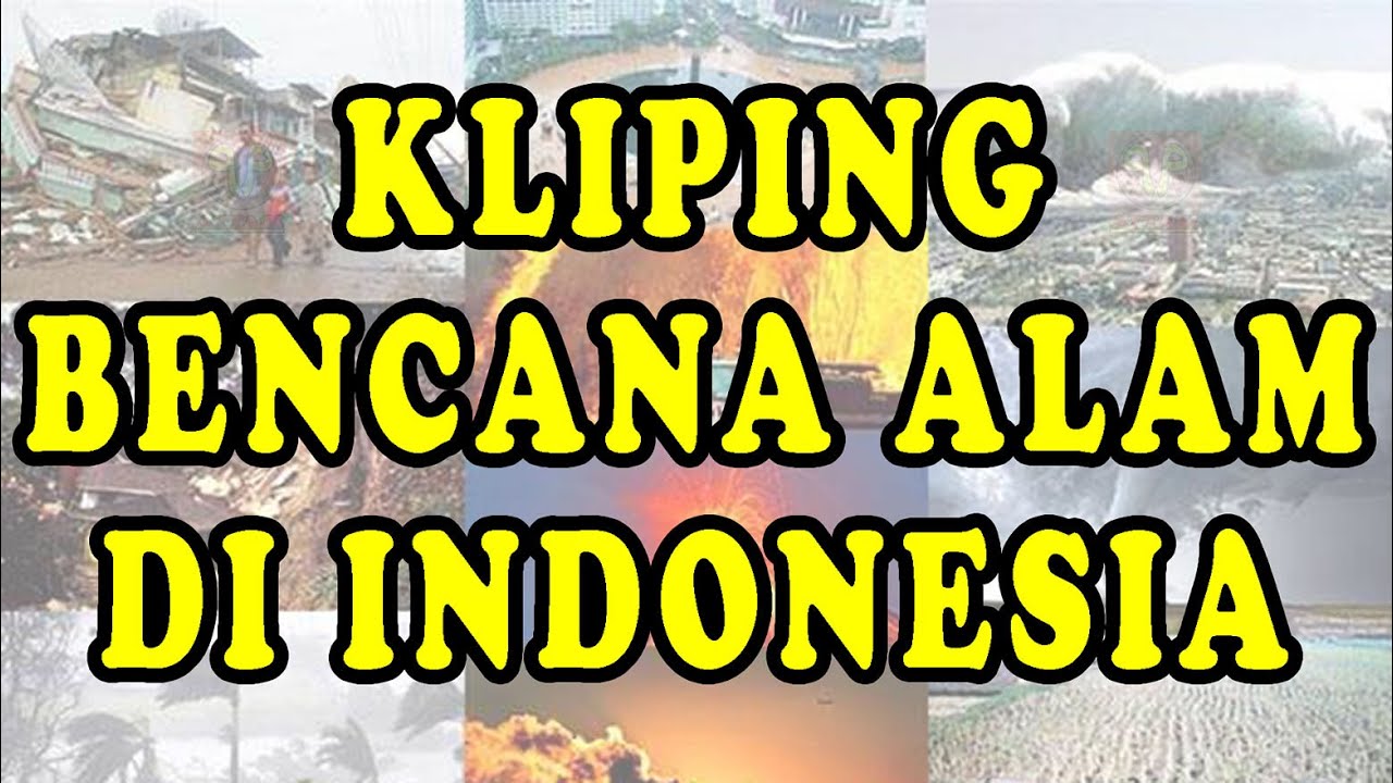 KLIPING BENCANA ALAM DI INDONESIA - YouTube