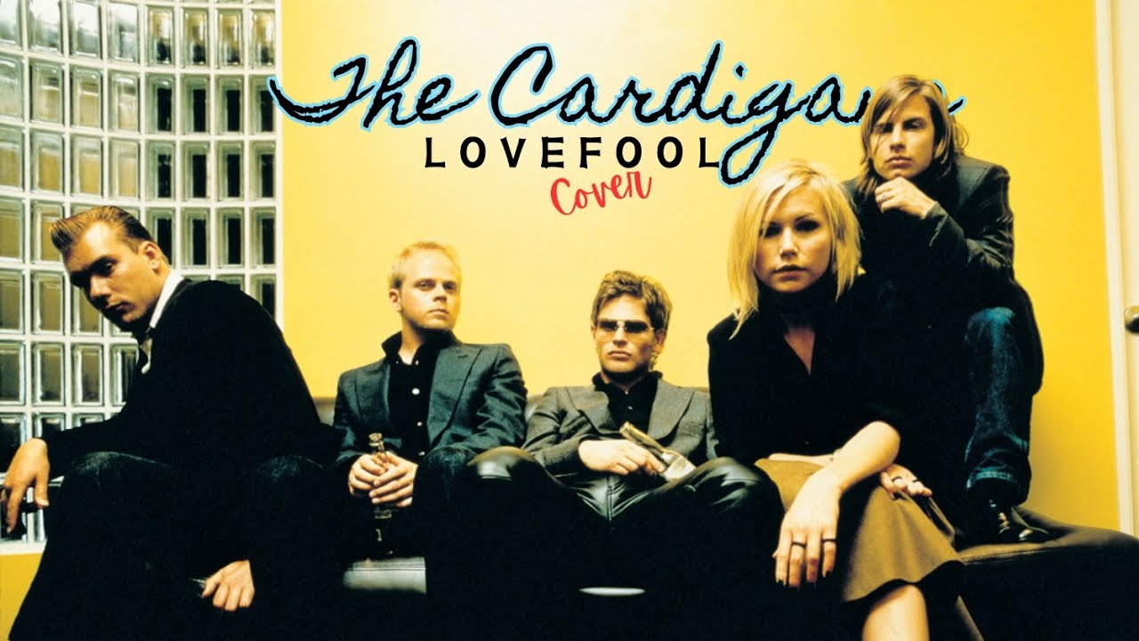 The Cardigans - LOVEFOOL (cover) - YouTube