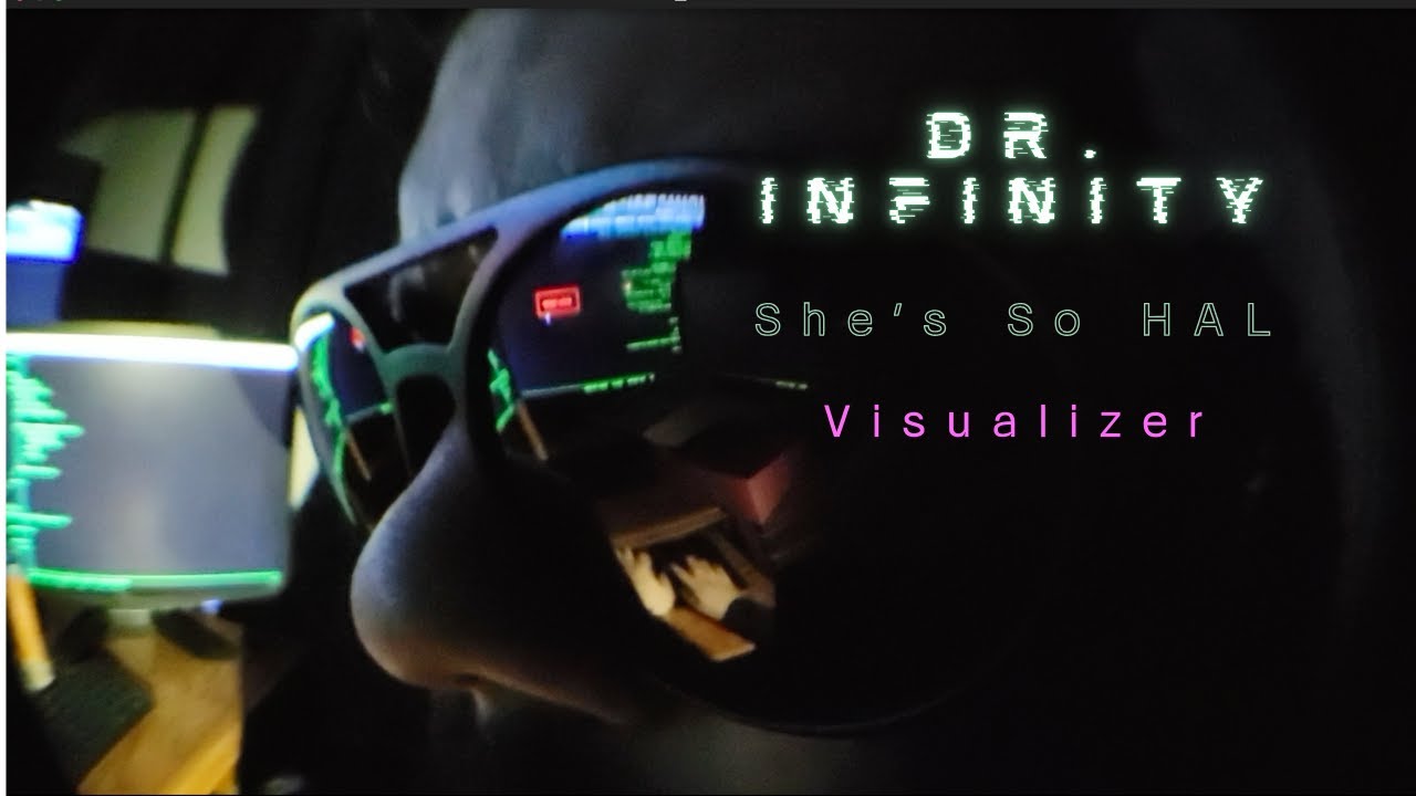 Dr. Infinity - She's So HAL (Visualizer) - YouTube