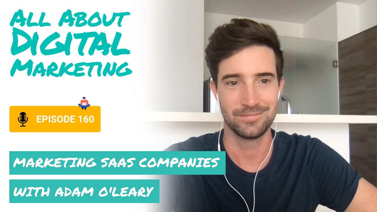 Marketing SaaS Companies with Adam O'Leary - YouTube
