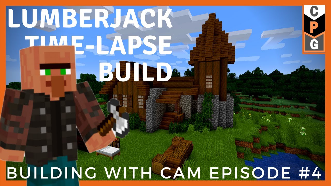 Minecraft / Lumberjack Time-lapse Survival Build / Building With Cam ...