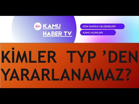 TYP'DEN KİMLER YARARLANAMAZ ?  3 AY BEKLEME ŞARTI VAR MI ?