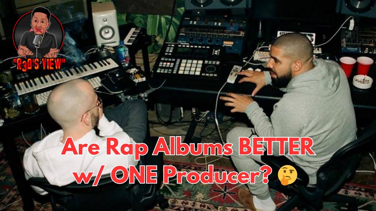 Are Rap Albums BETTER w/ ONE Producer or MULTIPLE? (Drake & 40, Dre ...