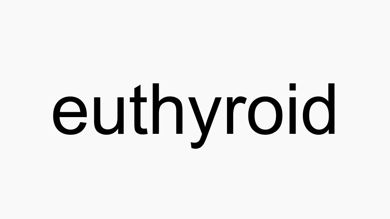How to pronounce euthyroid - YouTube