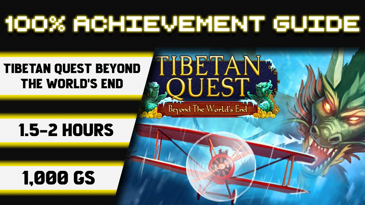 Tibetan Quest: Beyond World's End 100% Achievement Walkthrough * 1000GS ...