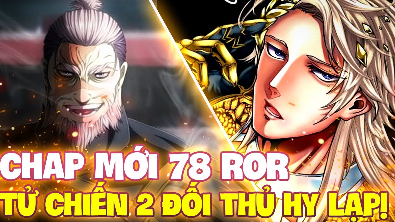 FULL CHAP MỚI ROR 78 | TRẬN TỬ CHIẾN GIỮA 2 ĐẤU THỦ HI LẠP KING ...