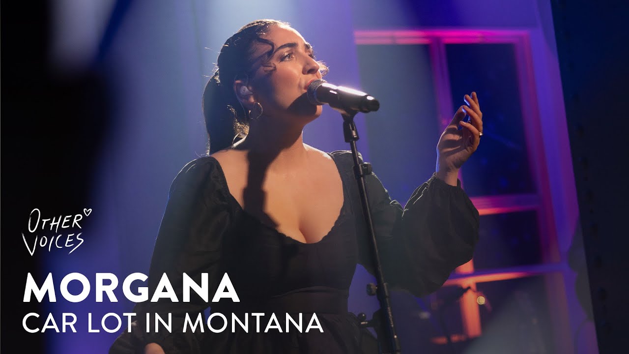Morgana - Car Lot In Montana | Live at Other Voices: Home 2023 - YouTube