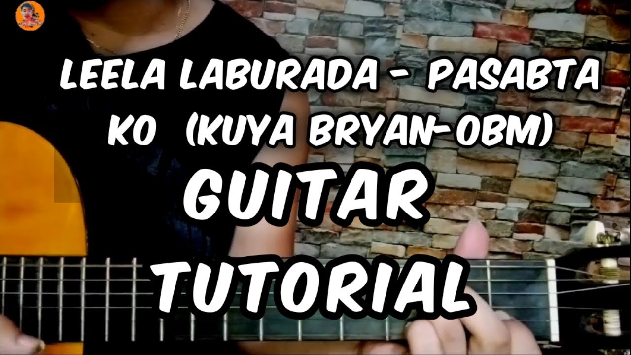 Leela Laburada - Pasabta Ko ( Kuya Bryan-OBM ) Guitar Chords Tutorial - YouTube