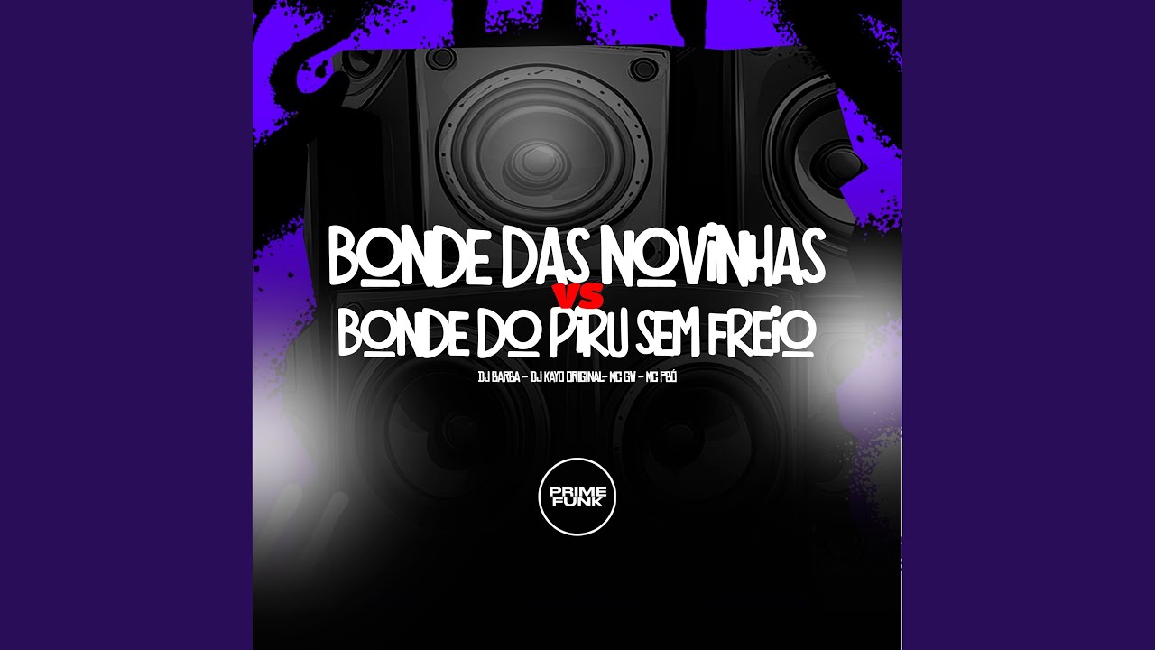 Bonde Das Novinhas Vs Bonde Do Piru Sem Freio - YouTube
