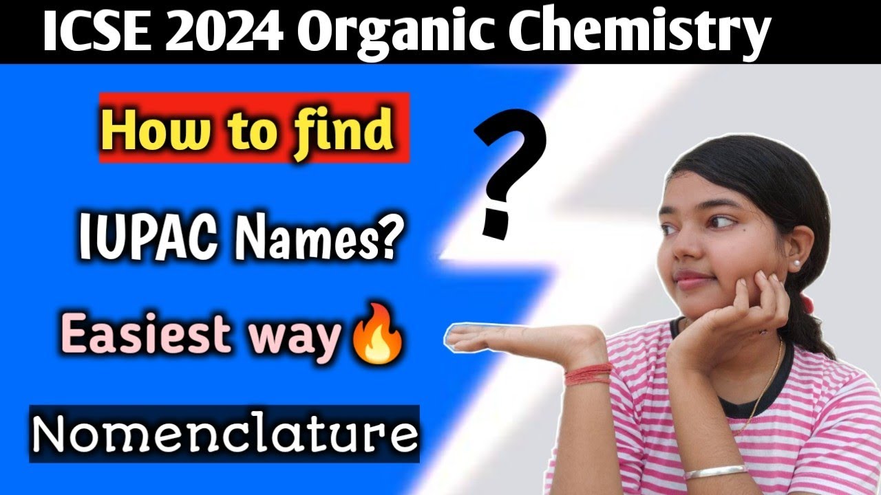ICSE 2024 Organic Chemistry: How to find IUPAC Names? | Nomenclature ...