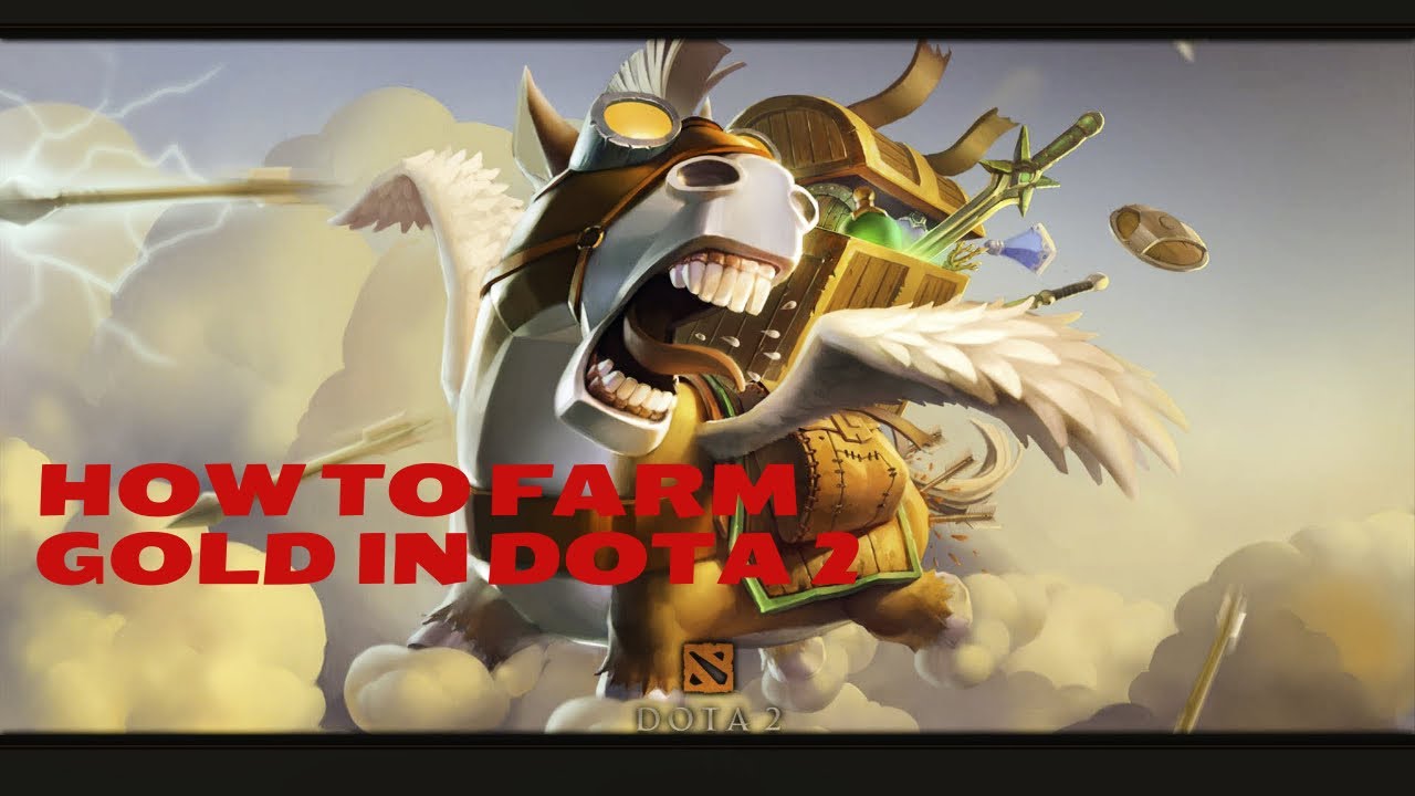 HOW TO FARM GOLD IN DOTA 2 - YouTube