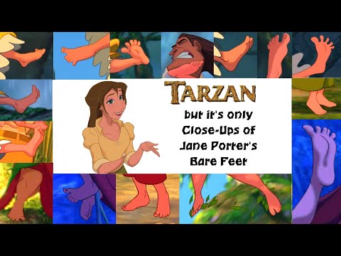 Tarzan but it's only Close Ups of Jane Porter's Bare Feet 👣