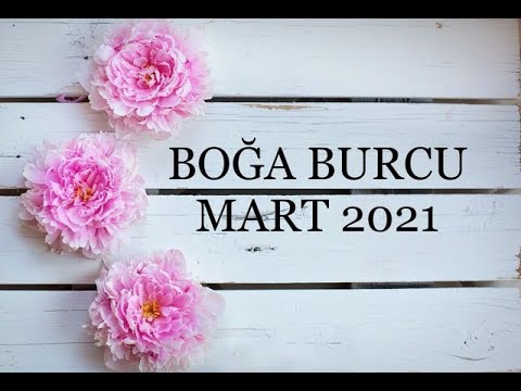 MART 2021 & BOĞA VE YÜKSELEN BOĞA