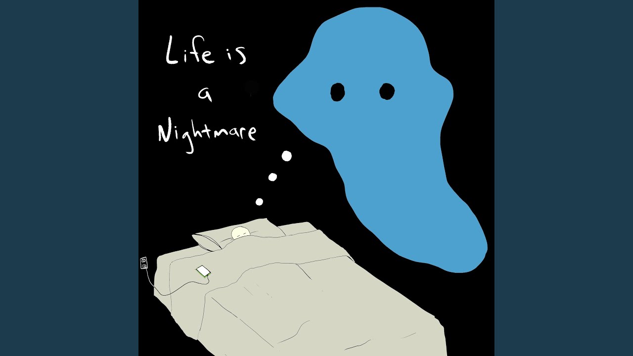 Life is a Nightmare - YouTube Music