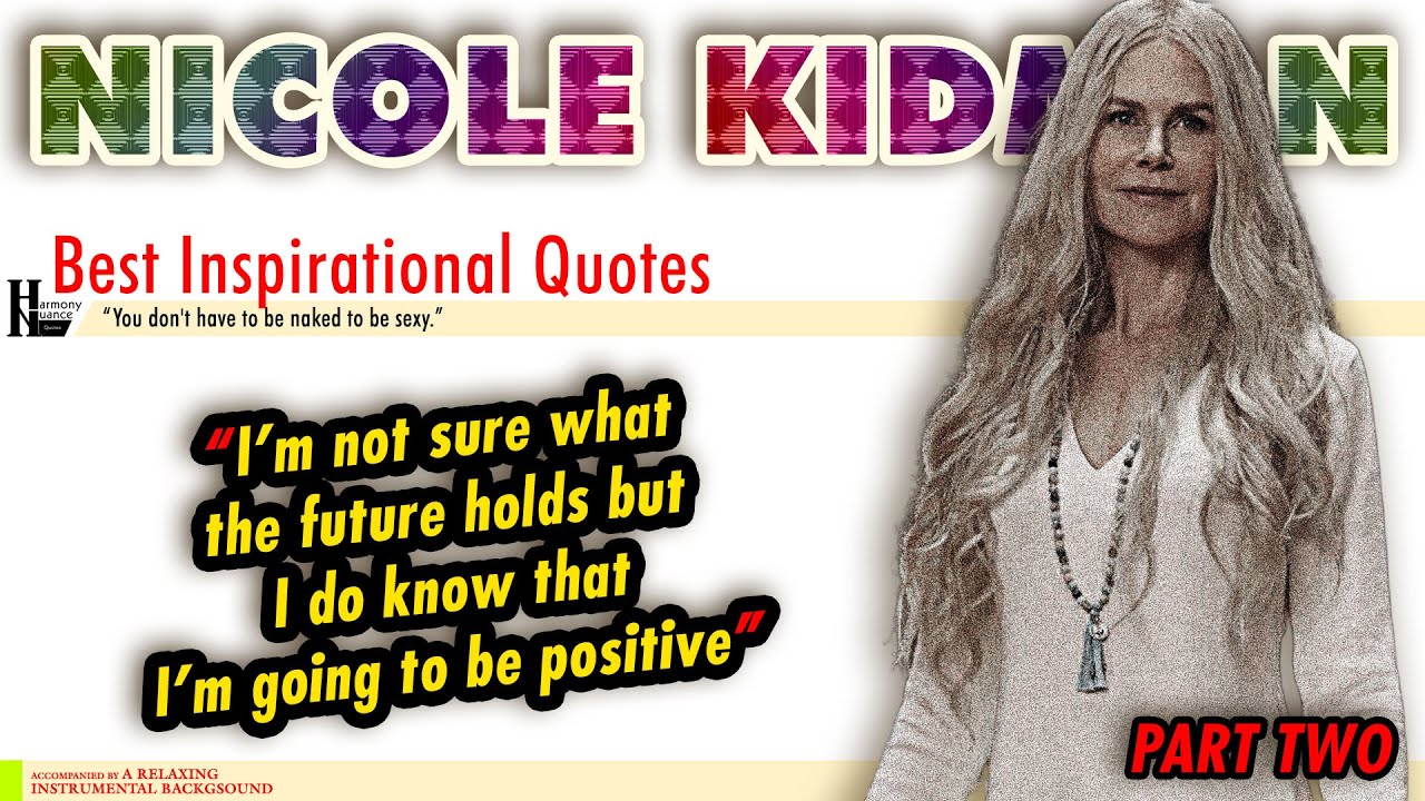 Nicole Kidman - Best Inspirational Quotes - Part Two - YouTube