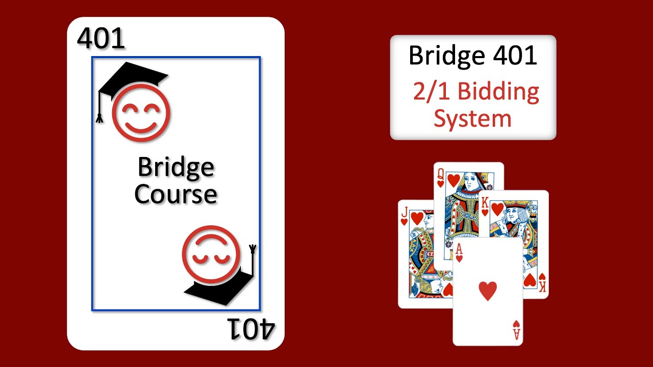 Bridge 401 Course: 2/1 Bidding System: Bridge is for Everyone. - YouTube
