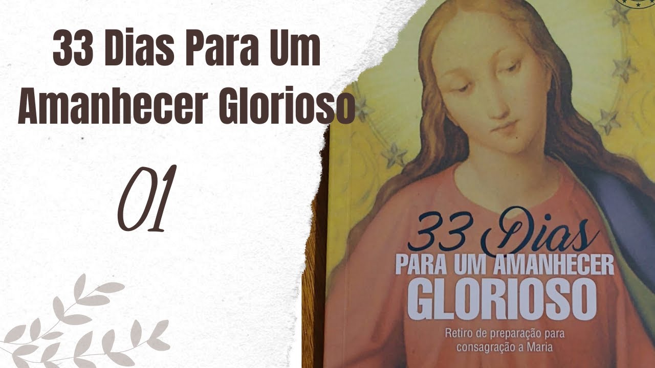 Dia 1 | 33 Dias Para um Amanhecer Glorioso - YouTube