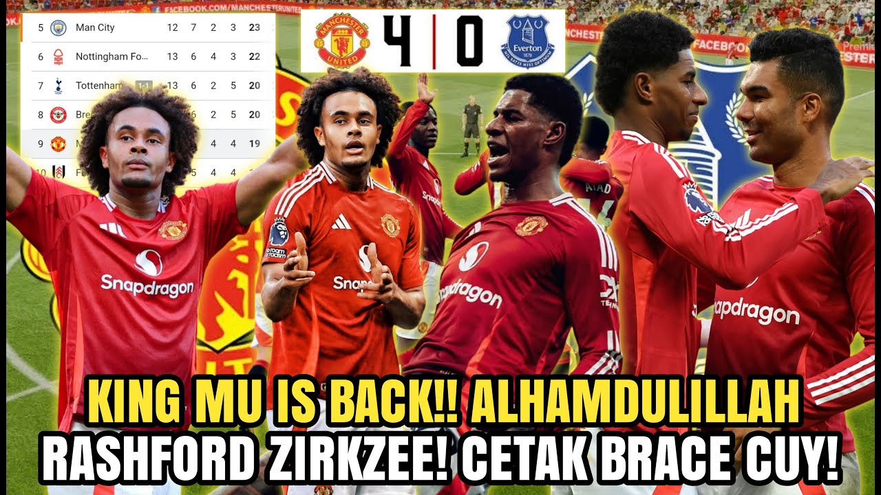 KING MU IS BACK MU VS EVERTON 4-0 ️RASHFORD ZIRKZEE CETAK 2 GOL🔴HASIL ...