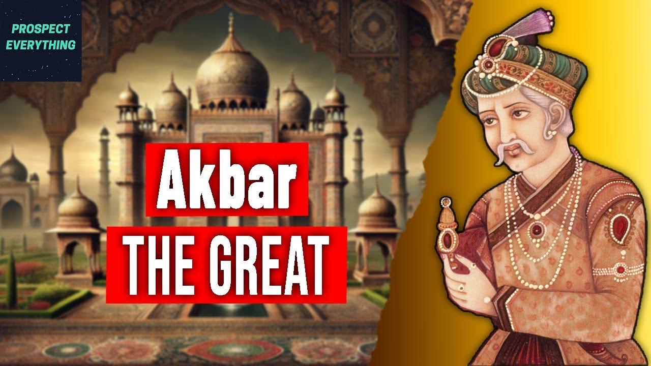 Akbar: The Emperor Who Changed India Forever | Mughal Emperors ...